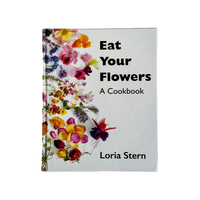 Eat Your Flowers Cookbook | Eat Your Flowers by Loria